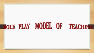 Role play model of teaching | PPTX