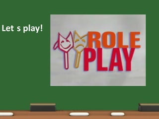 Role play presentation | POTX