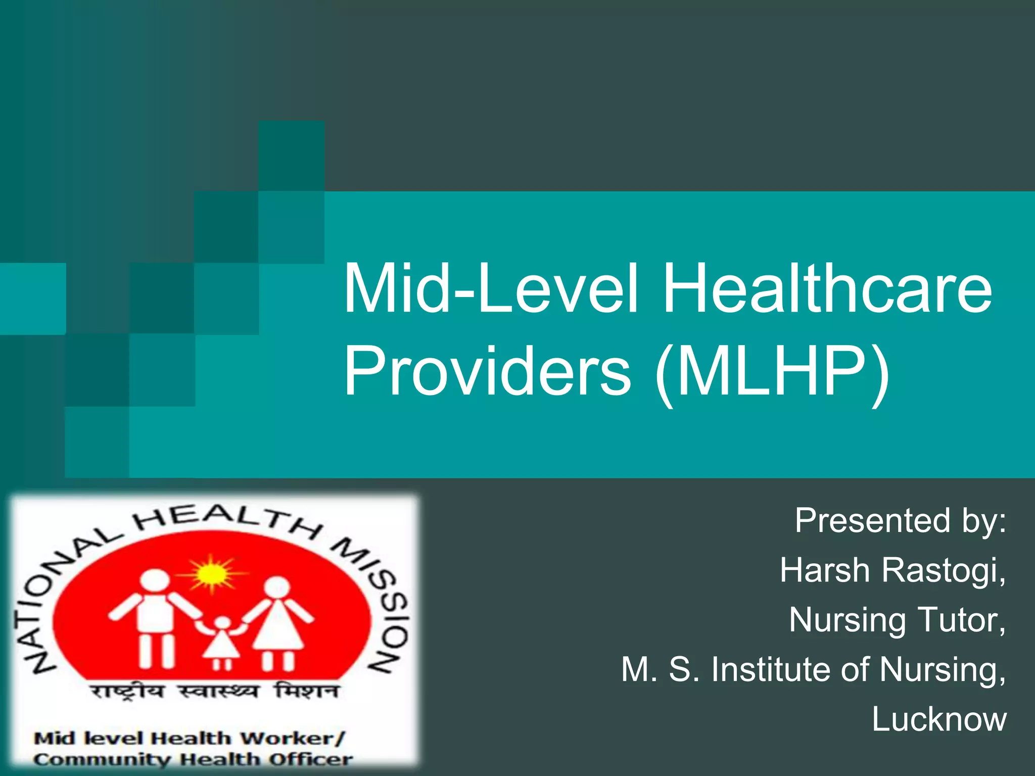 Role & responsibilities of mid level healthcare providers | PPTX