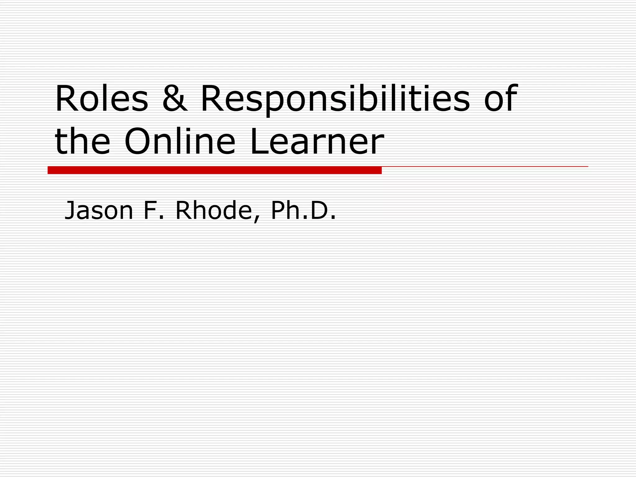 Roles and Responsibilities of the Online Learner | PPT