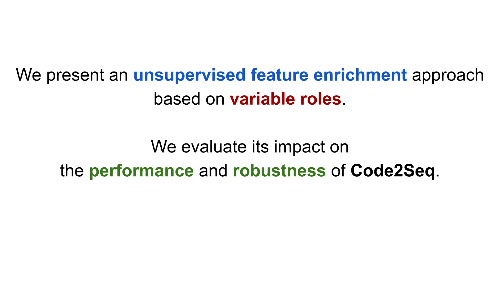 A Study of Variable-Role-based Feature Enrichment in Neural Models of Code | PPT