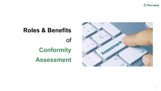 Roles and Benefits of Conformity Assessment | PDF