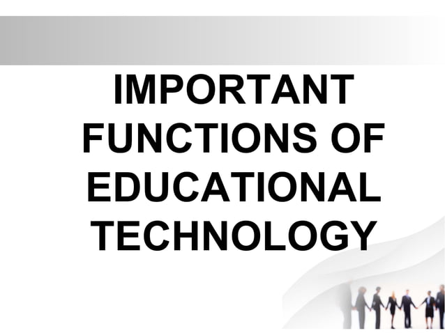 Roles and functions of educational technology in the first century ...