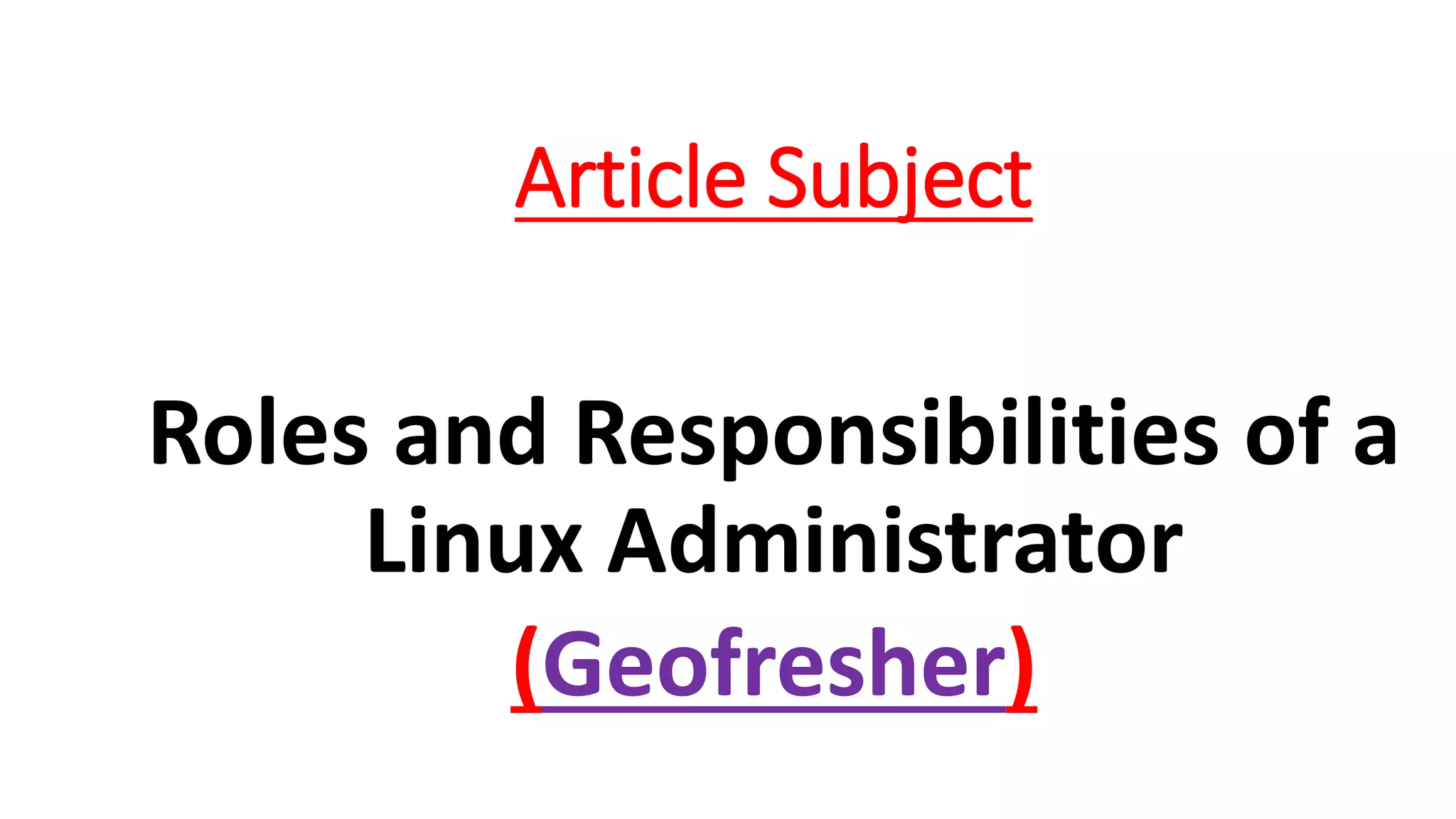 Roles and responsibilities of a linux administrator ppt | PPT