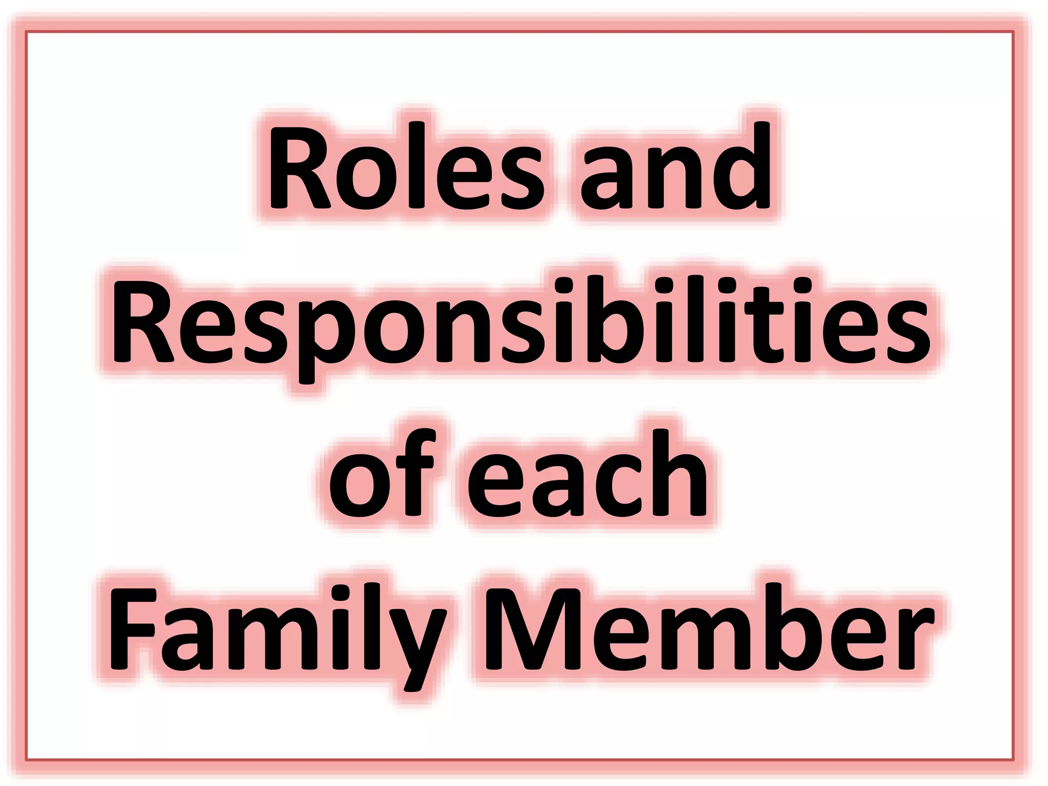 Roles and responsibilities of each family member | PPTX
