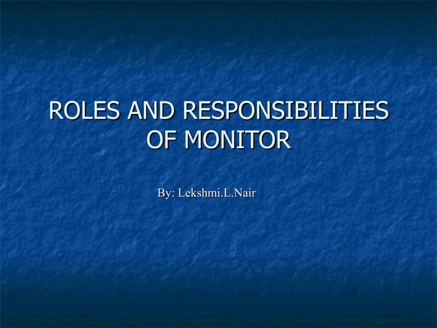 Roles And Responsibilities Of Monitor | PPT | Medical Health
