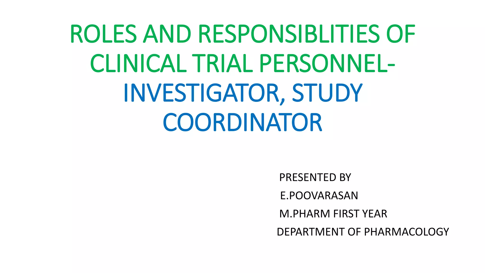 ROLES AND RESPONSIBLITIES OF CLINICAL TRIAL PERSONNEL-INVESTIGATOR.pptx