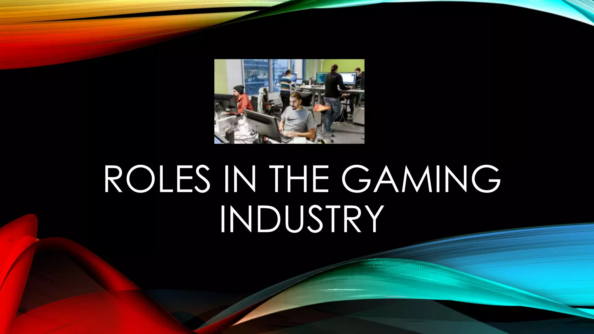 Roles in the gaming industry | PPTX