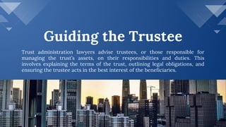 Roles of a Trust Administration Lawyer in Estate Management | PPT