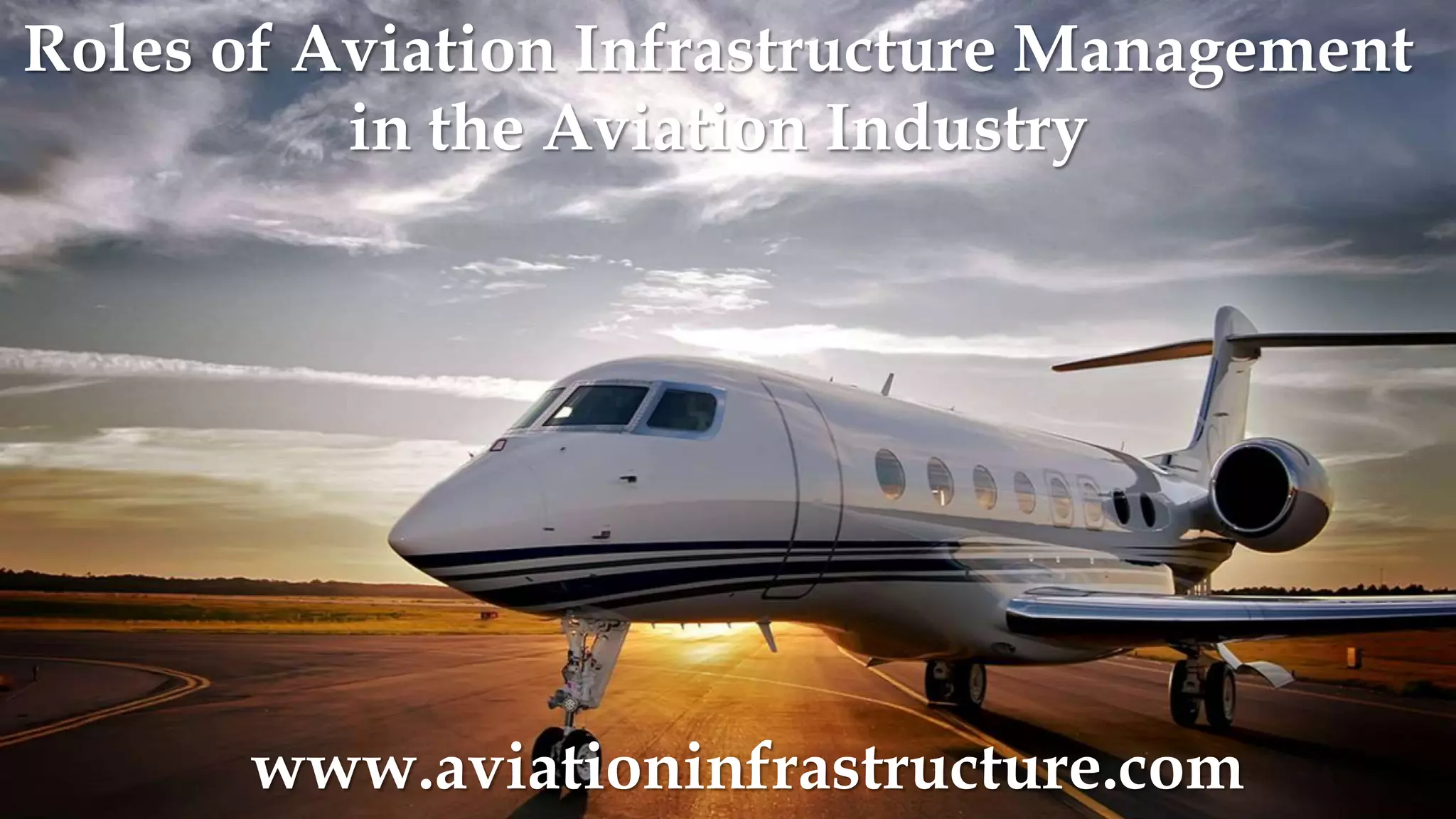 Roles of Aviation Infrastructure Management in the Aviation Industry | PPT