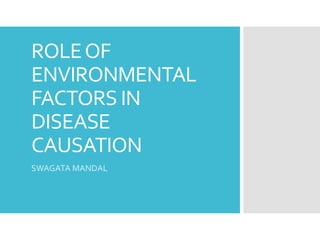 Roles of genetic and environmental factors in disease causation | PPTX