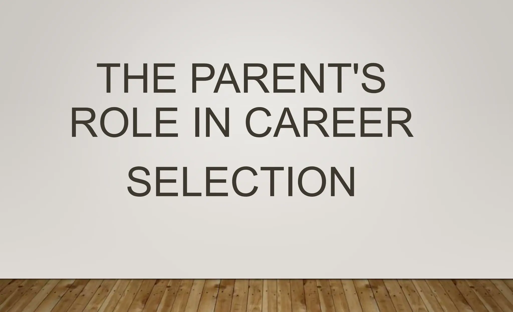The Role of Parents in Career Pathing.pptx