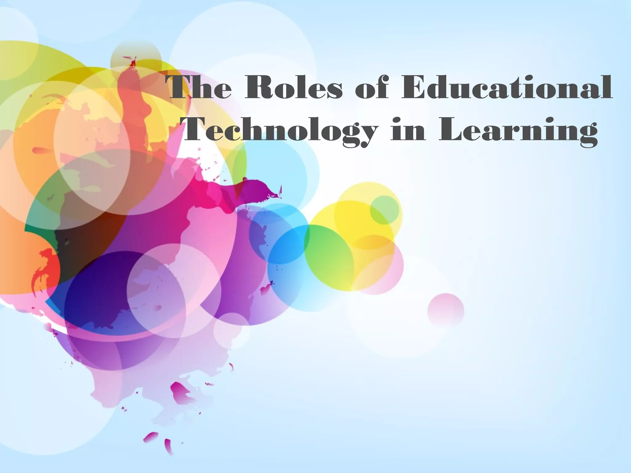 Roles of Educational Technology in Learning | PPT