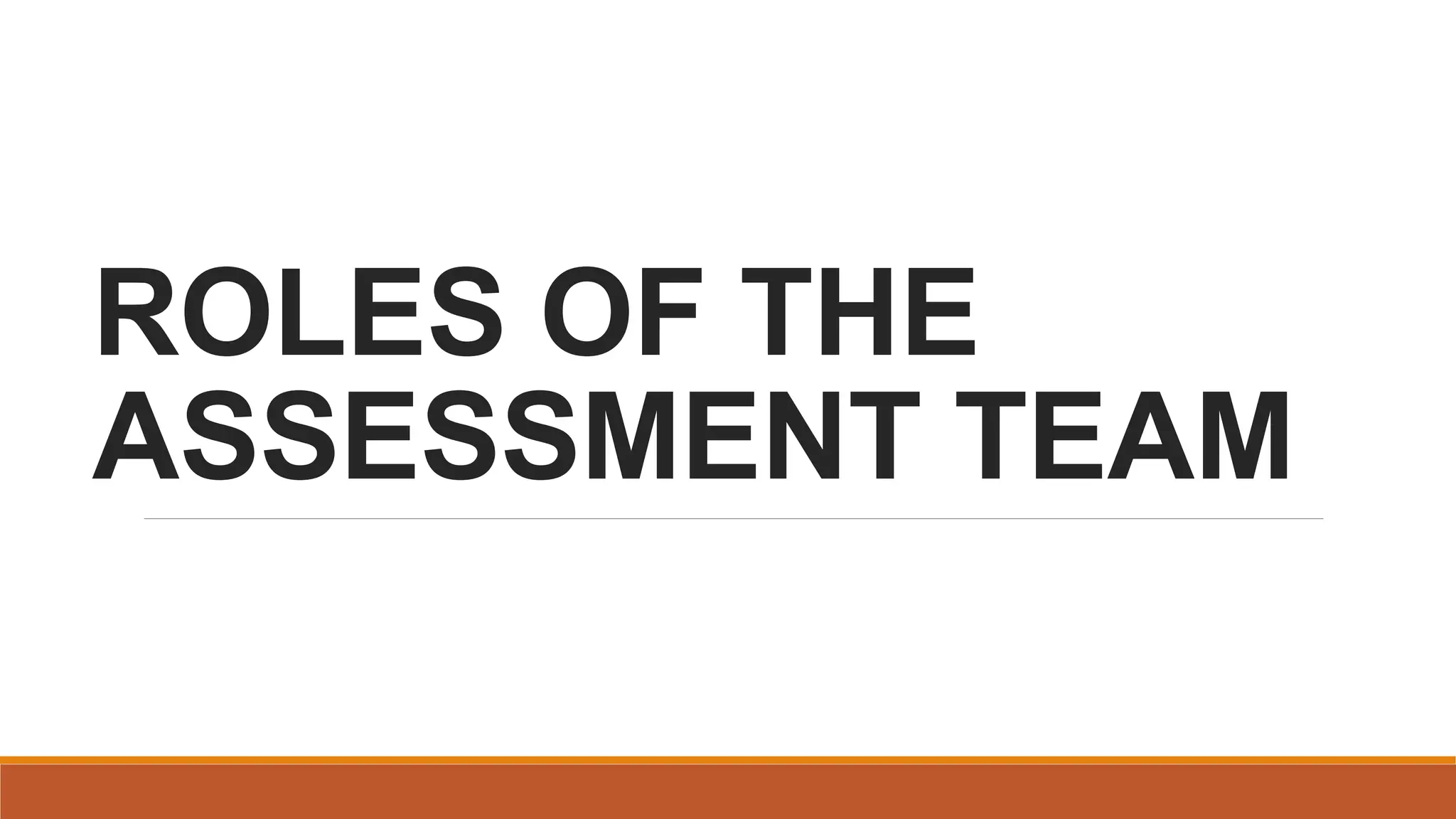 ROLES OF THE ASSESSMENT TEAM.pptx