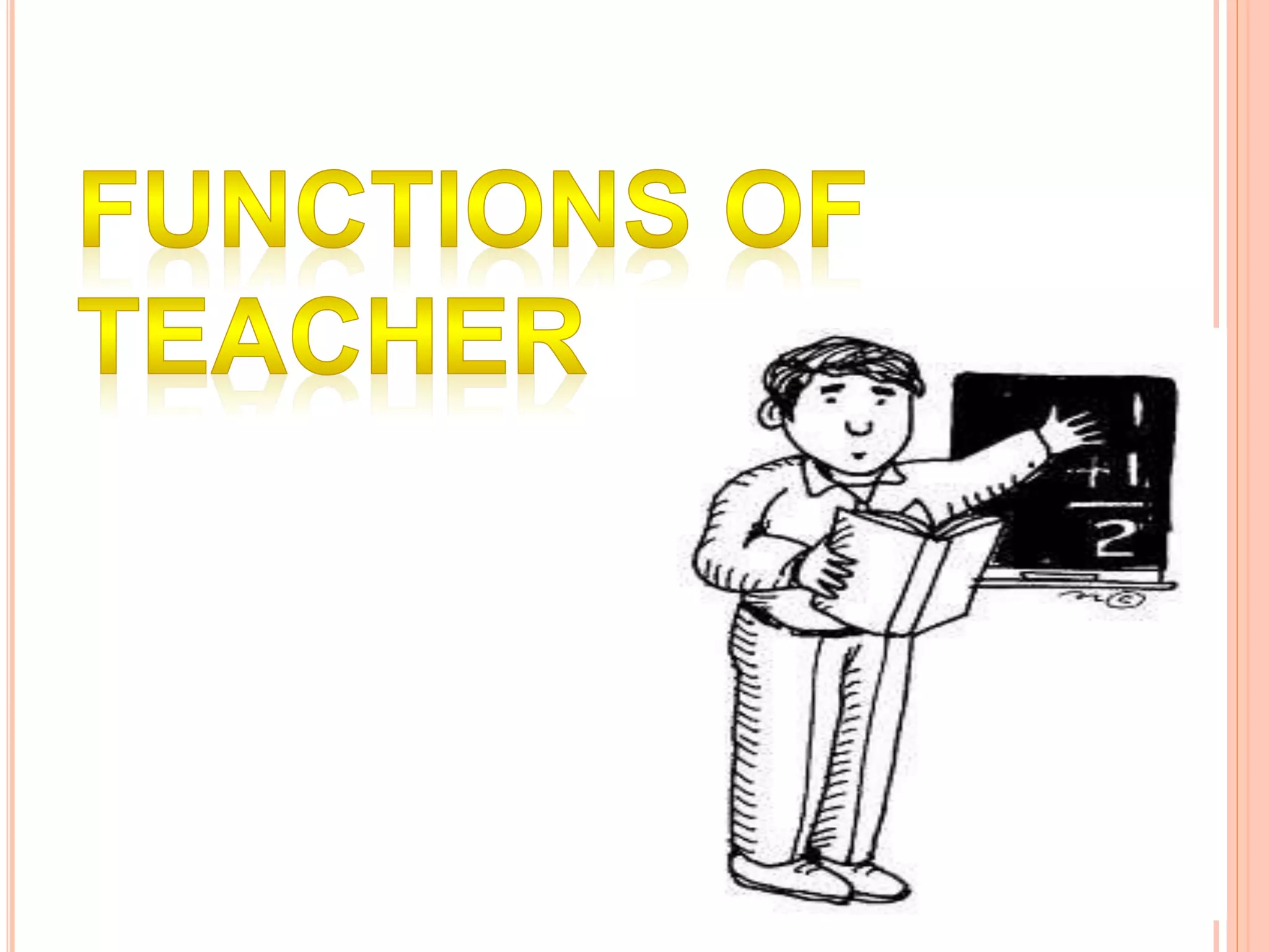 Roles, responsibilities & functions of teacher 3 | PPTX