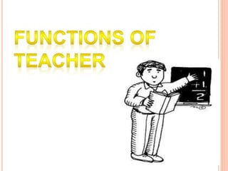 Roles, responsibilities & functions of teacher 3 | PPTX