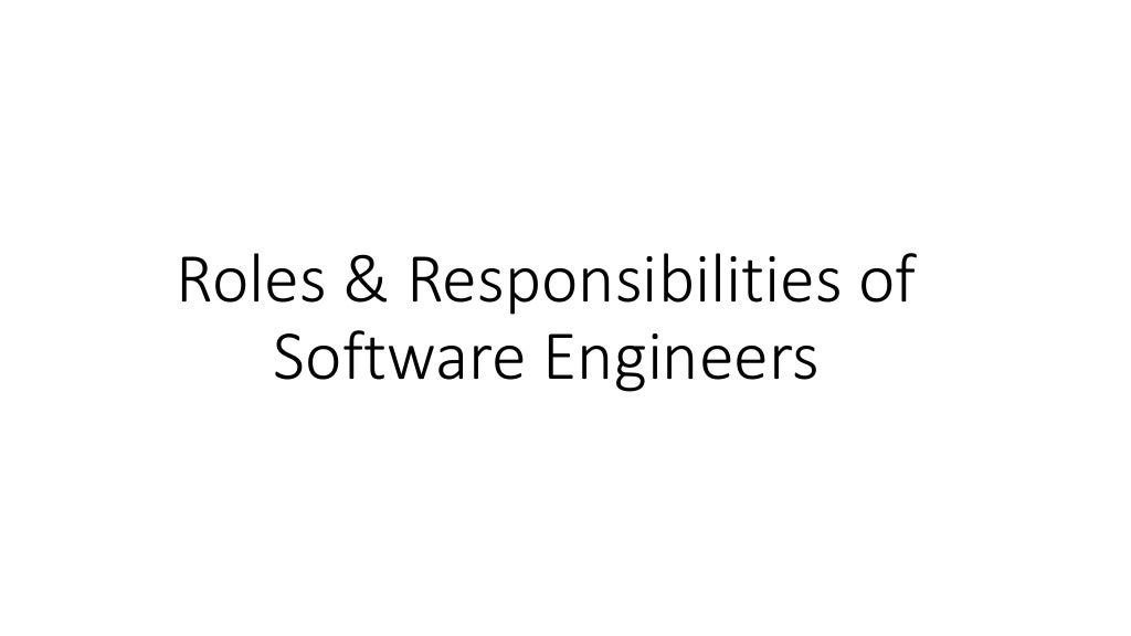 Roles & Responsibilities of Software Engineers | PPT
