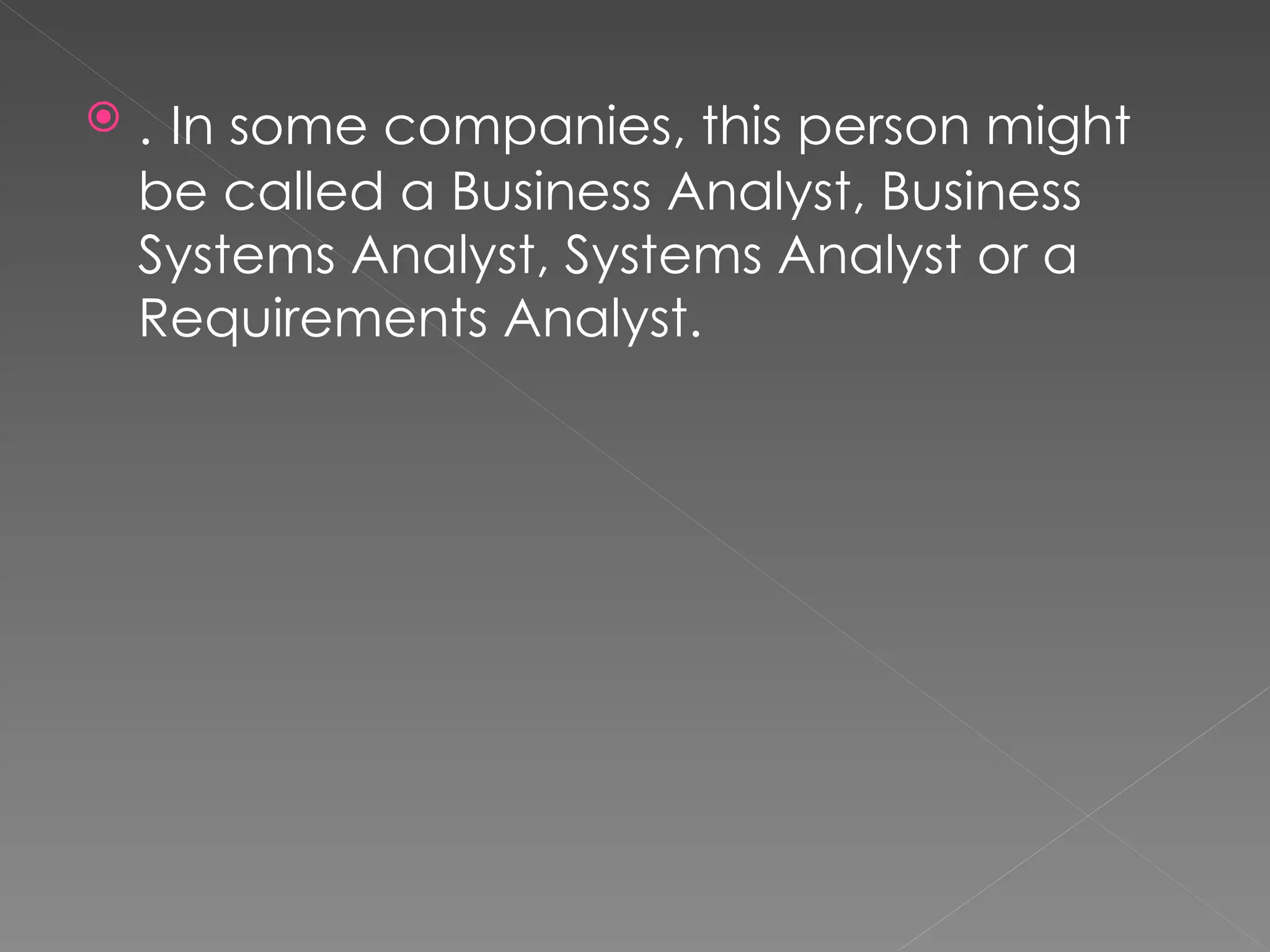 Roles responsibilities of system analyst | PPT