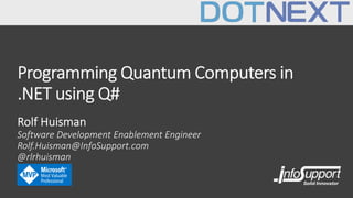 Rolf huisman programming quantum computers in dot net using q# | PPT