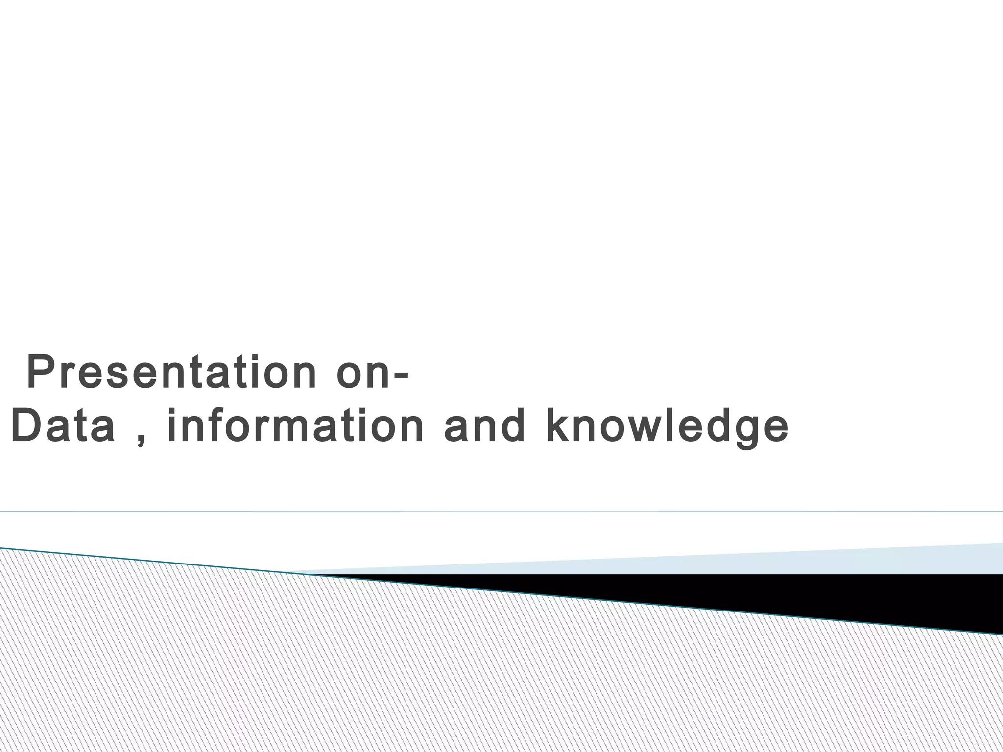 Data, information and knowledge | ODP