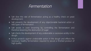 Role of salt in baking | PPTX