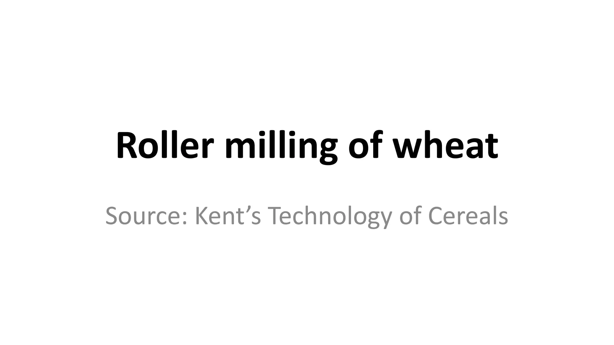 Roller milling of wheat, break rollers and reduction rollers.pptx