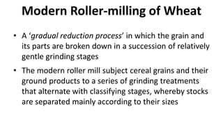 Roller milling of wheat, break rollers and reduction rollers.pptx