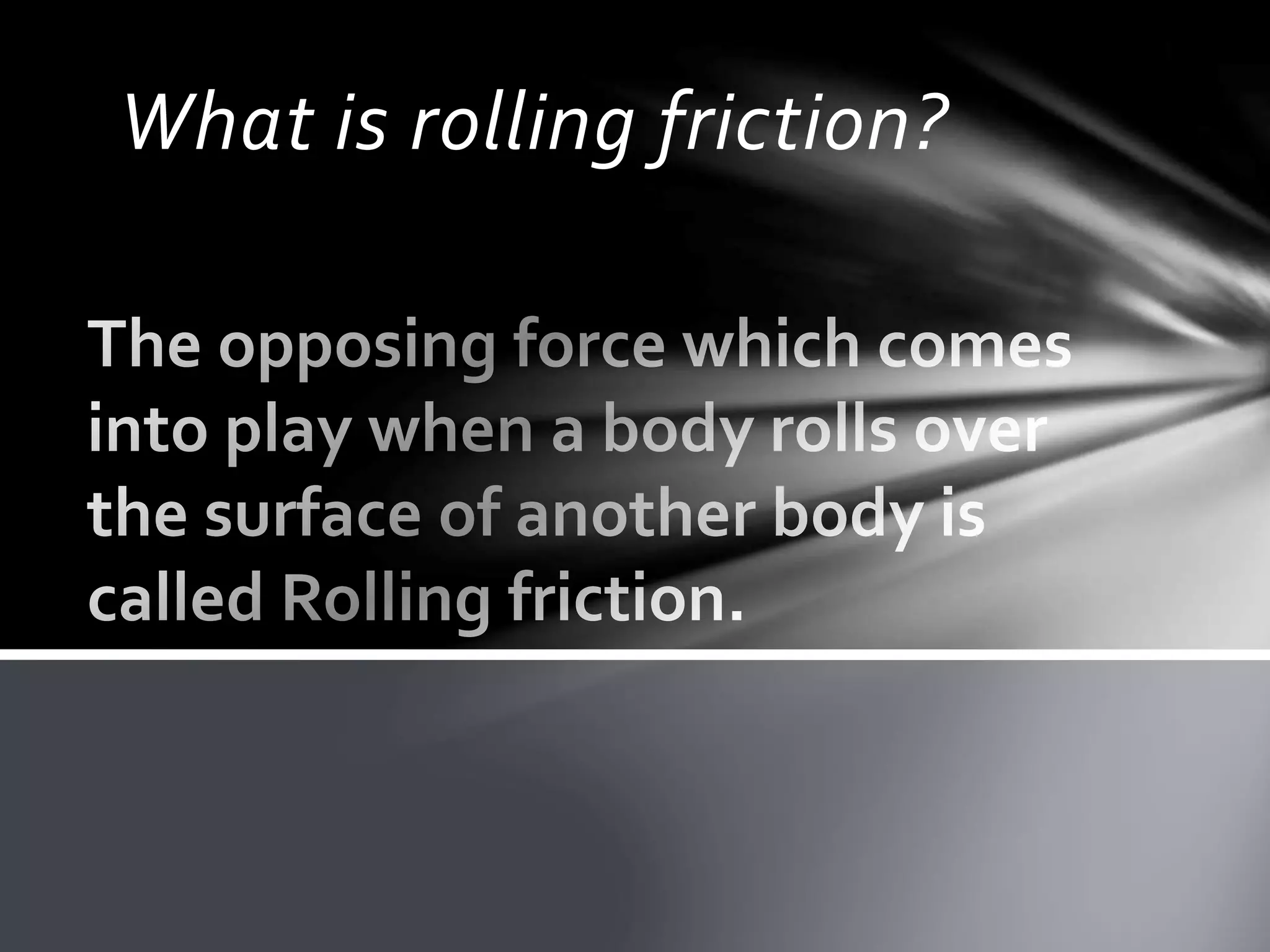 Rolling friction | PPTX