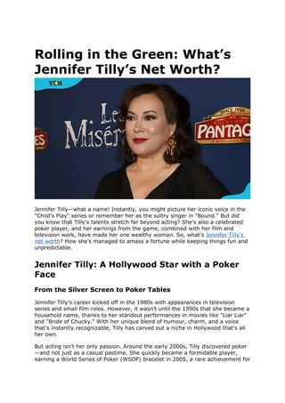 Rolling in the Green_ What’s Jennifer Tilly’s Net Worth.docx