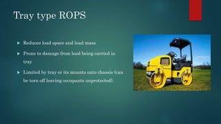 Rolling over protective structures (rops) | PPTX