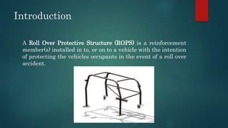 Rolling over protective structures (rops) | PPTX