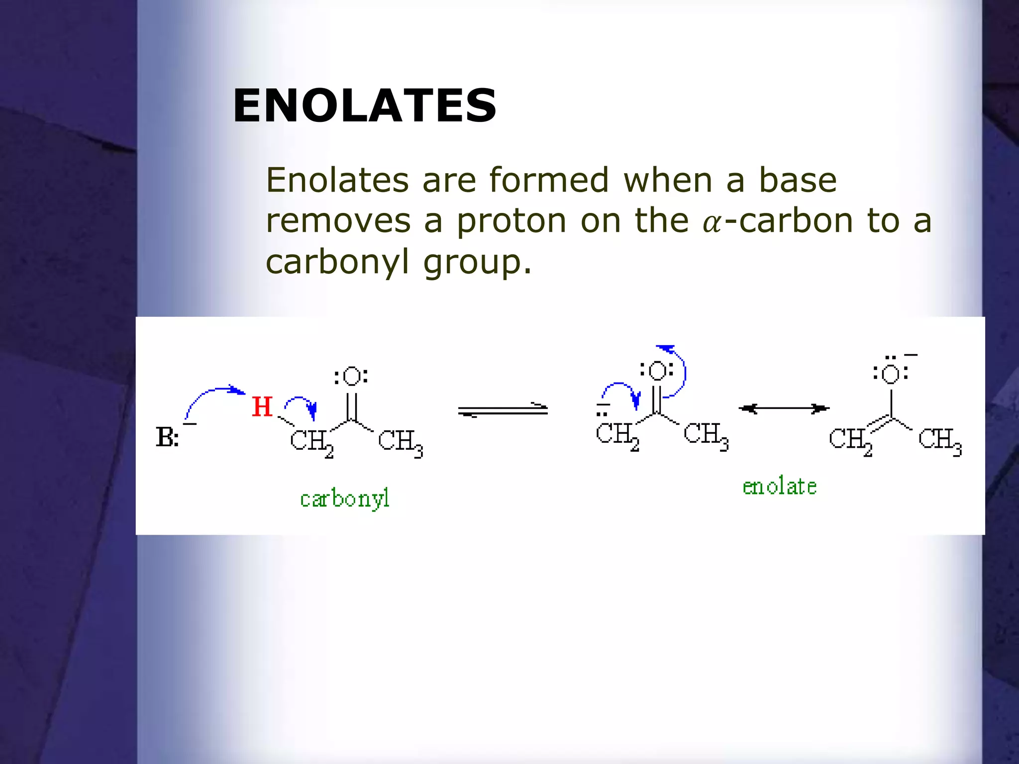 GENERATION OF ENOLATES USING NUCLEOPHILIC BASES | PPTX | Chemistry ...