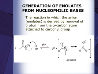 GENERATION OF ENOLATES USING NUCLEOPHILIC BASES | PPTX | Chemistry ...