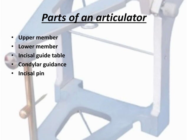 Articulators - parts, classification , limitations | PPTX | Dental ...
