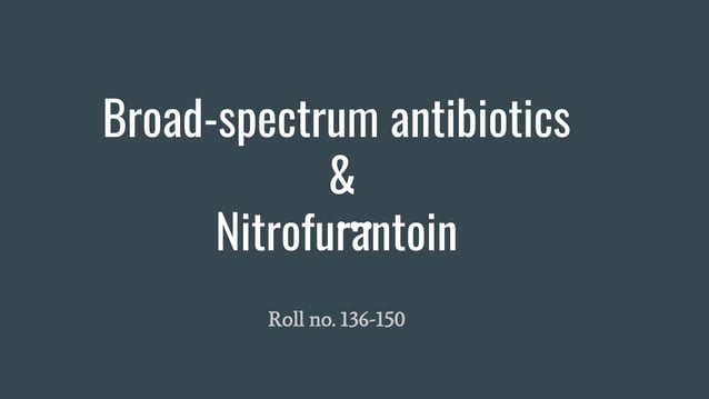 Broad spectrum antibiotics | PPT