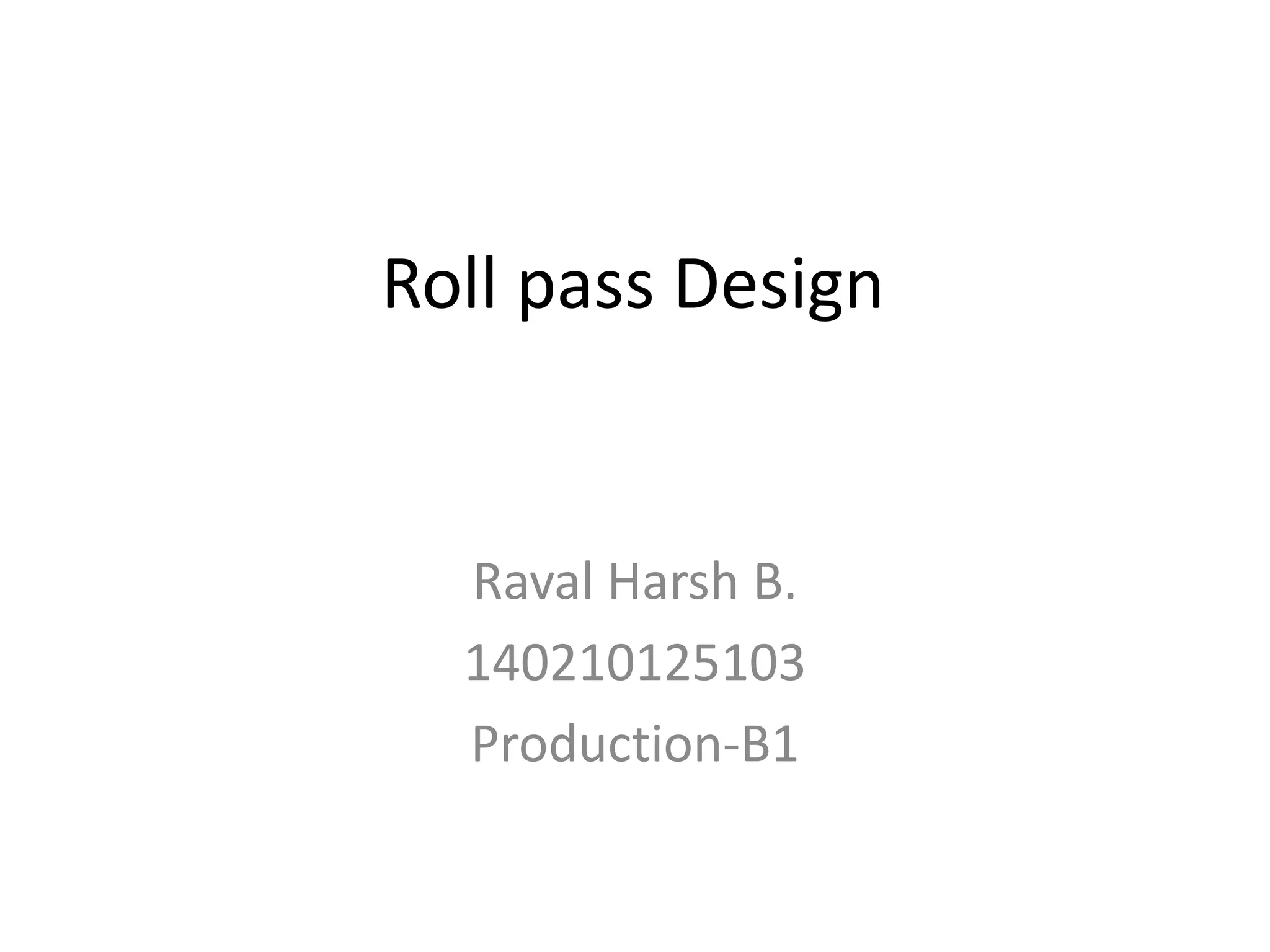 Roll pass design | PPTX