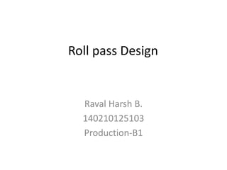 Roll pass design | PPTX