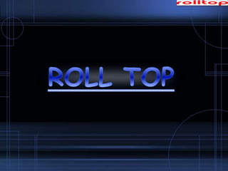 Rolltop | PPT