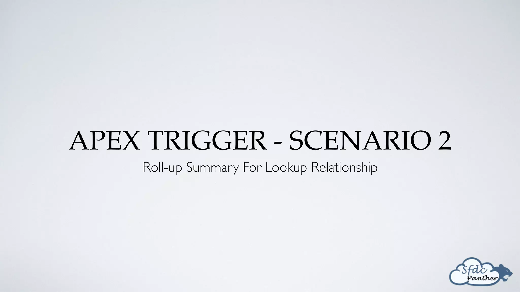 Rollup Summary Trigger for Lookup Relationship Salesforce #Salesforce #ApexTrigger | PPT