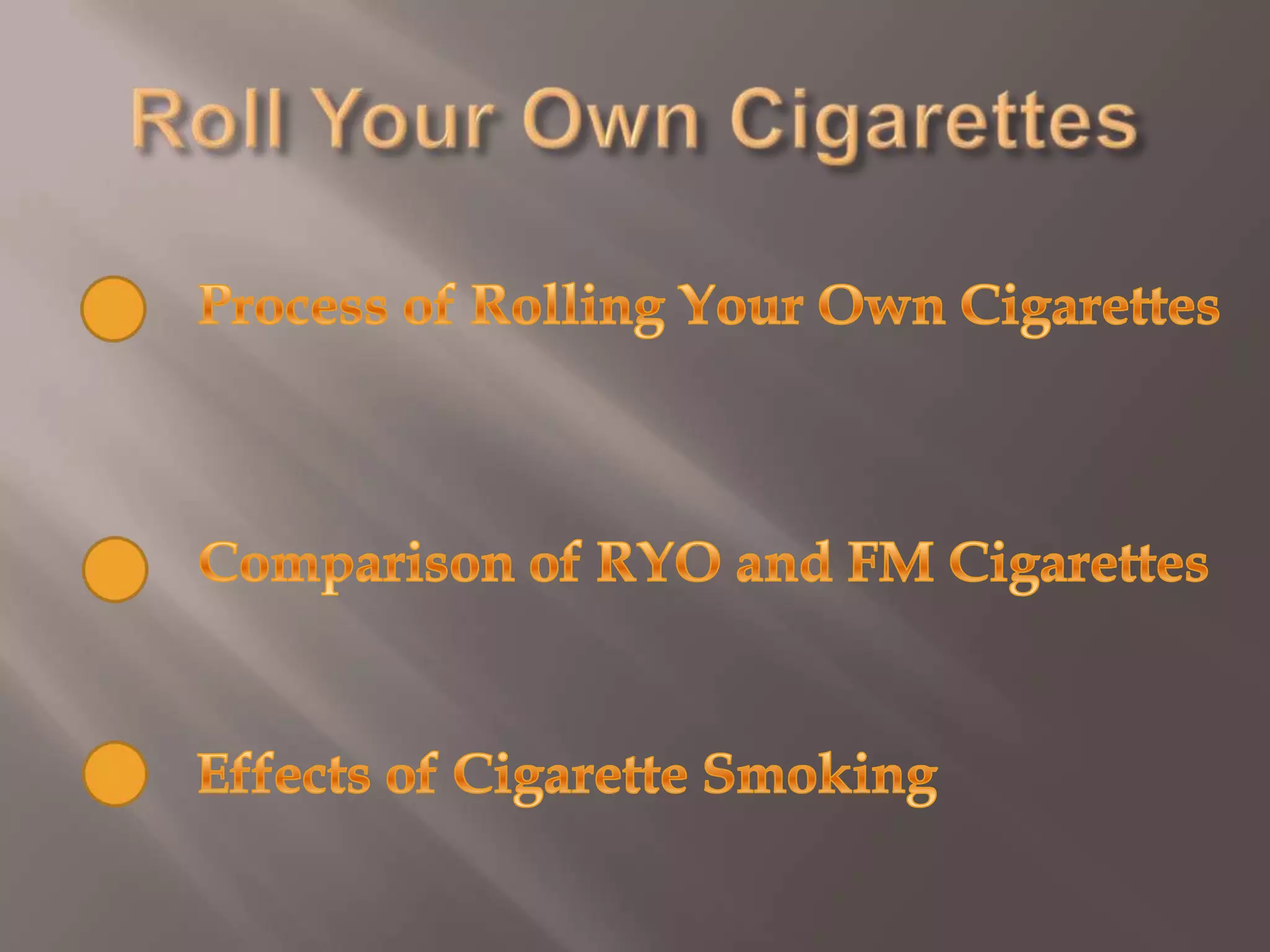 Roll your own cigarettes | PPTX