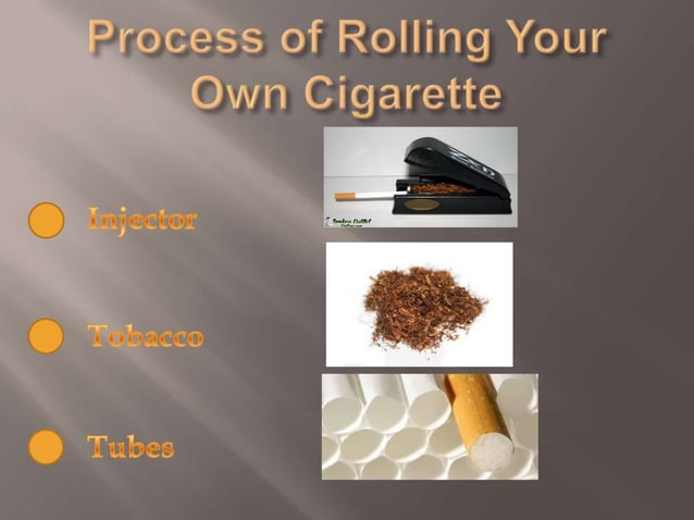 Roll your own cigarettes | PPTX