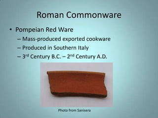 Sanisera Fieldschool 2010, session 4: Roman Cookware, by Julie Nicol | PPTX