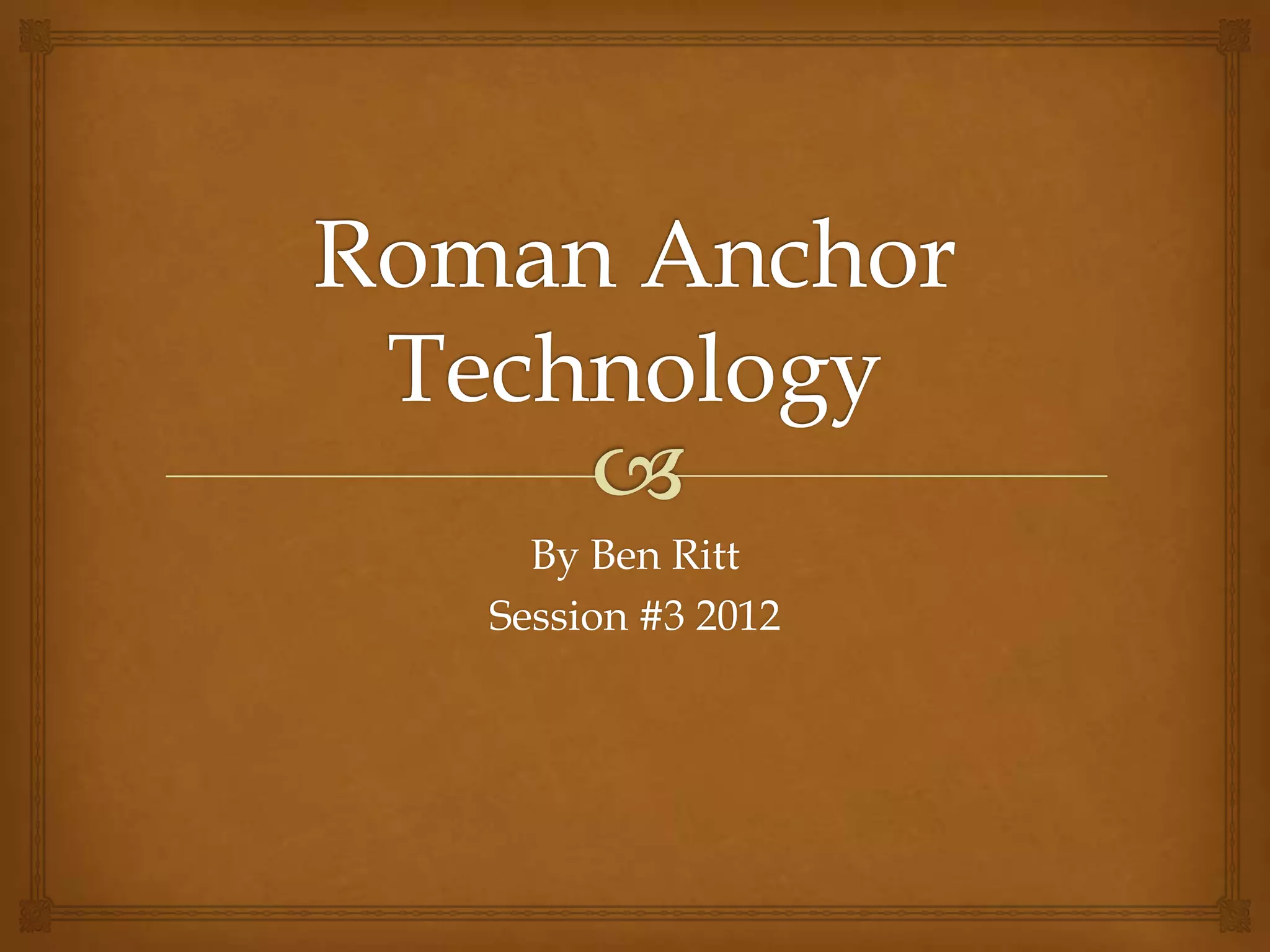 Roman anchor technology | PPTX