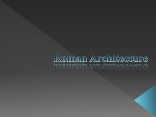 Roman architecture | PPTX