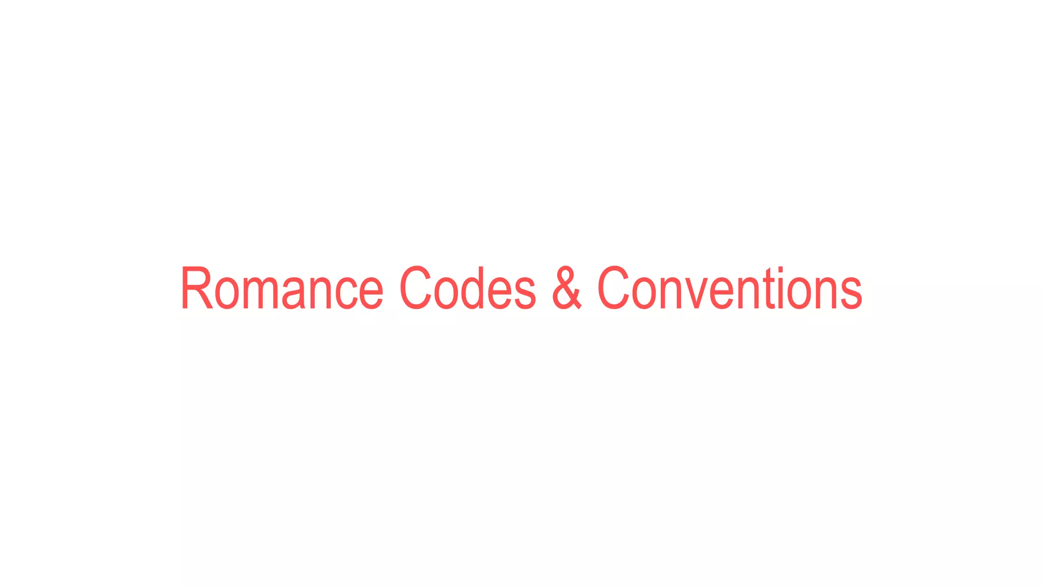 Romance Codes & Conventions | PPTX
