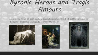 Romancing the gothic: When Love and Death Embrace | PPTX