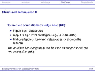 Stuctured Vs Unstructured: Extracting Information from Classics Scholarly Texts | PPT