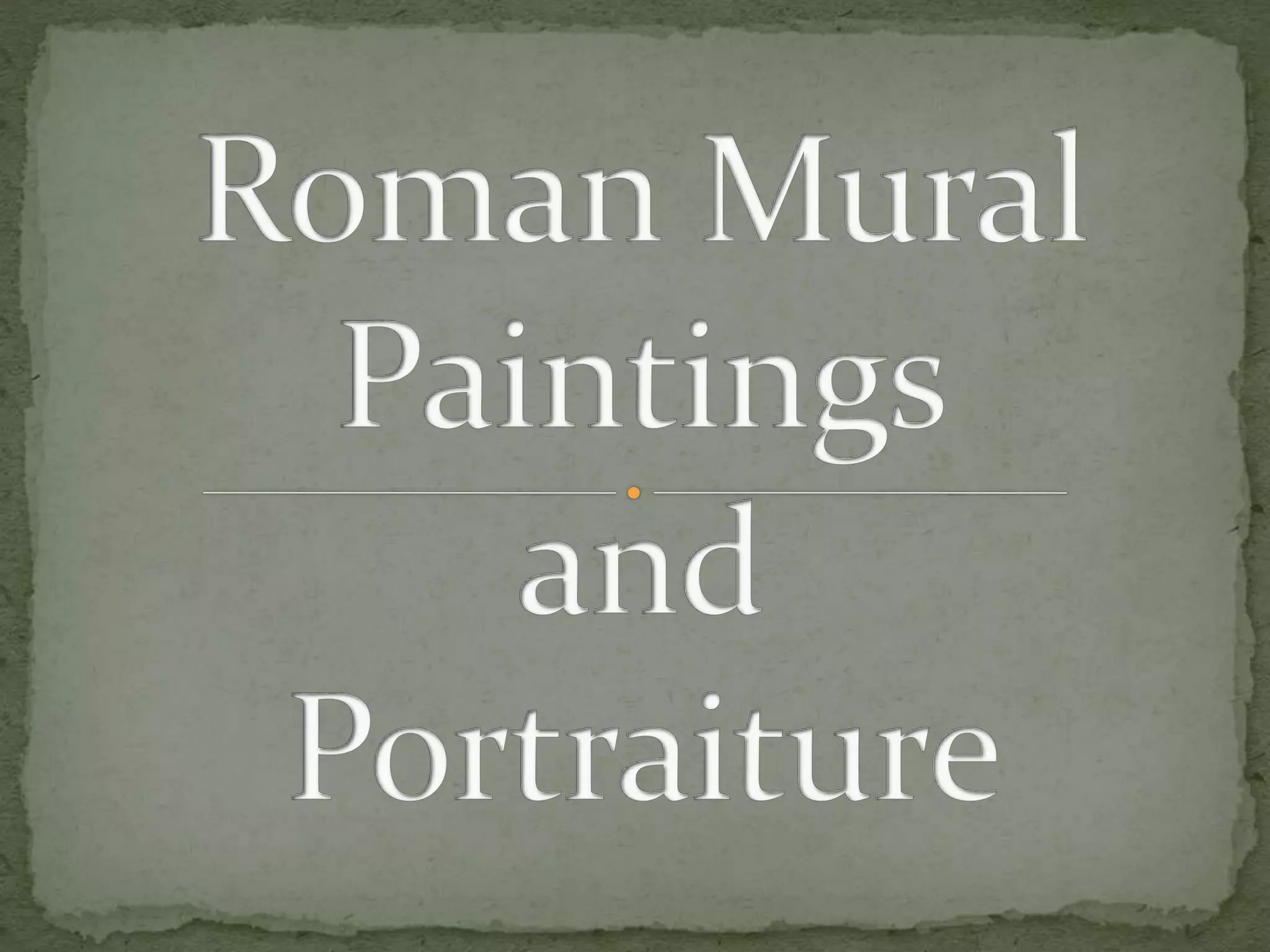 AP Art History, Ancient Roman mural paintings | PPTX