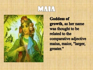 Maia Roman Goddess
