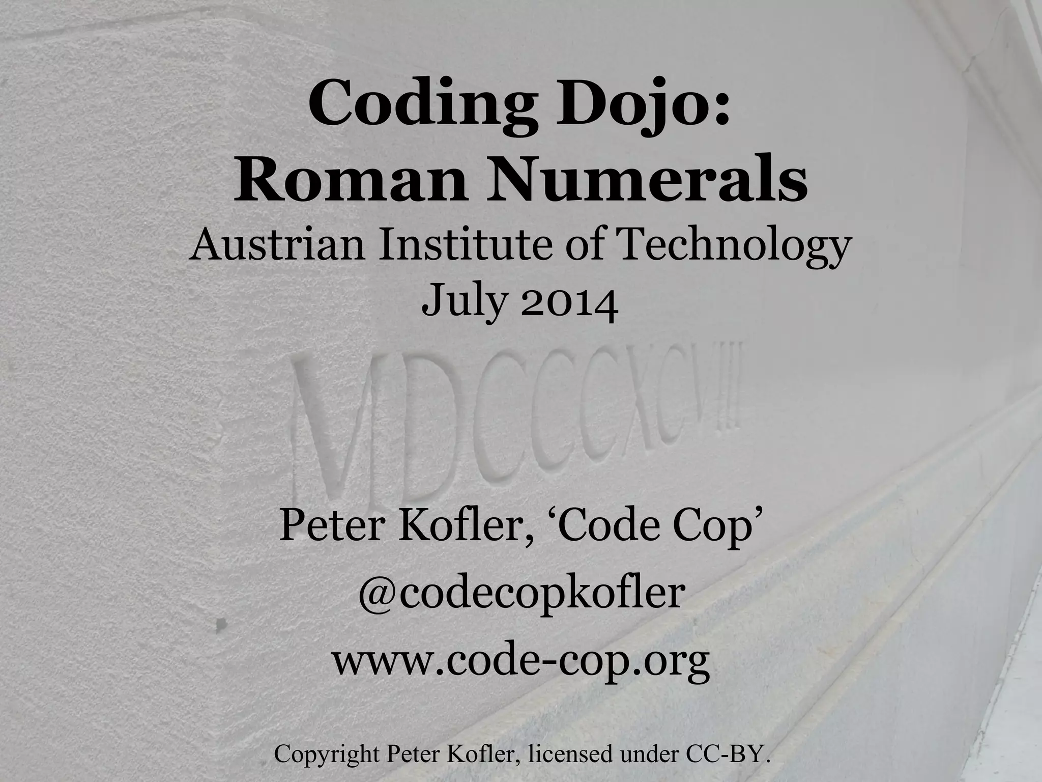 Coding Dojo: Roman Numerals (2014) | PDF